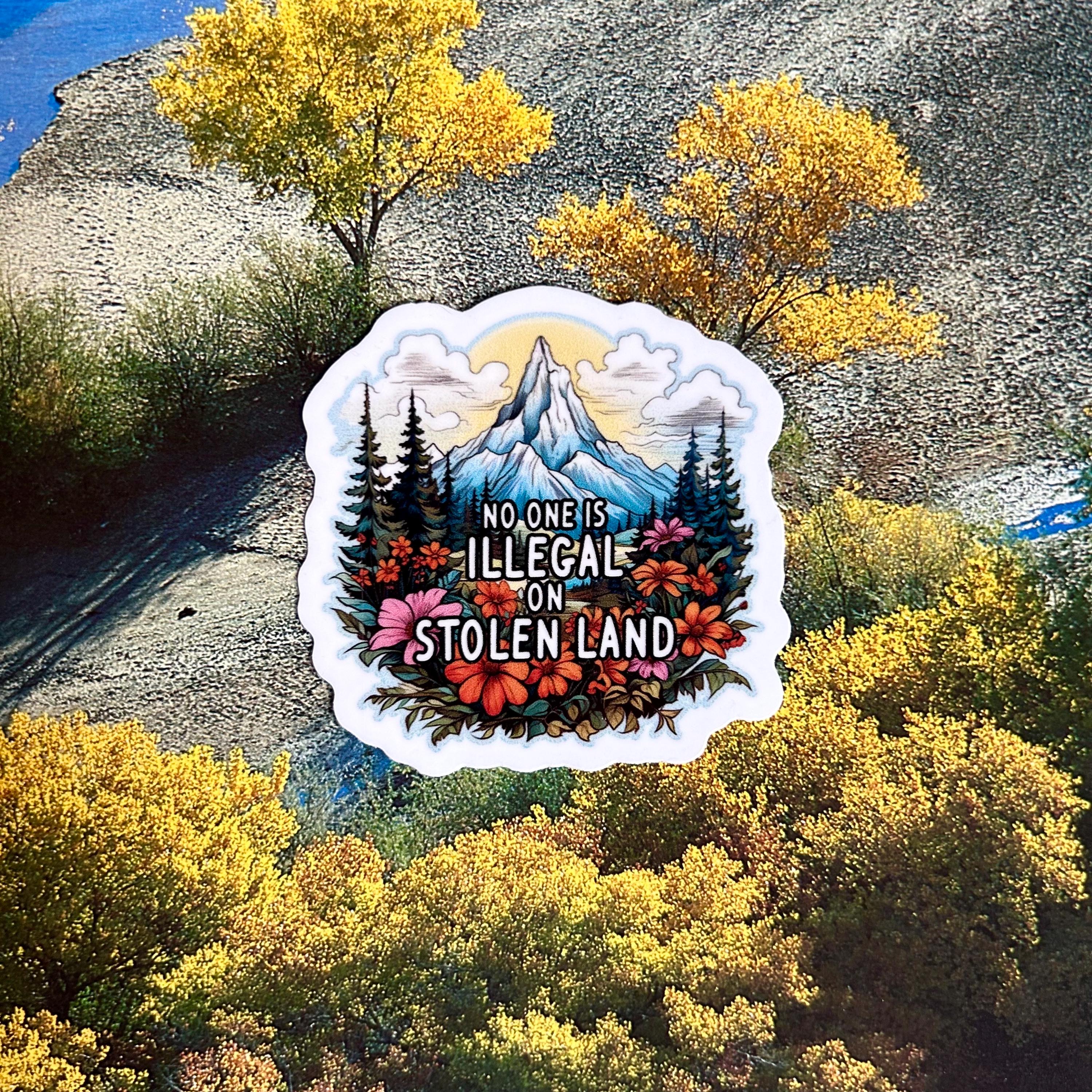 No One is Illegal on Stolen Land Sticker - Etsy