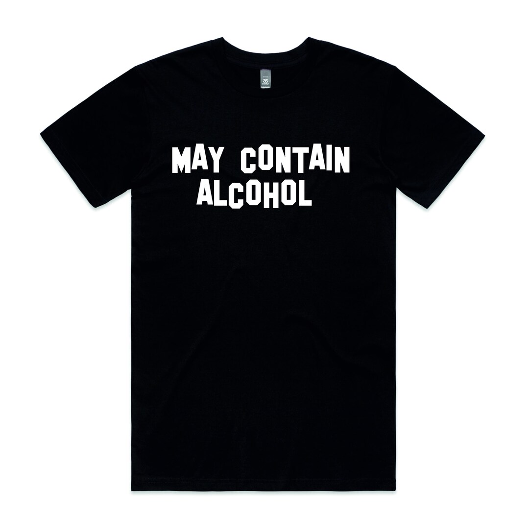 May Contain Alcohol Graphic T-shirt, Drinking Tee - Etsy UK