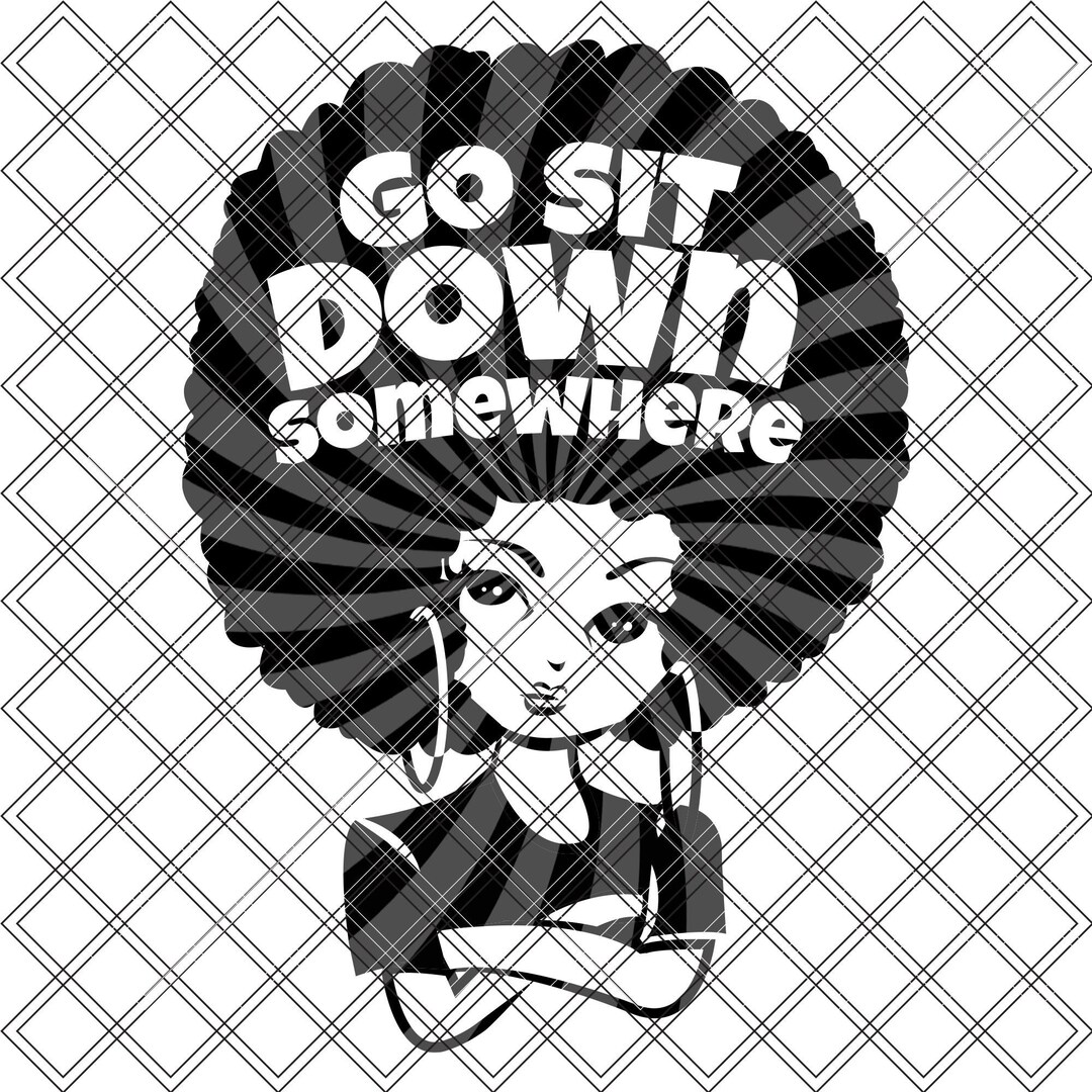 Mama Saying SVG | 2 Versions | Go Sit Down | Afro SVG | Old School SVG ...