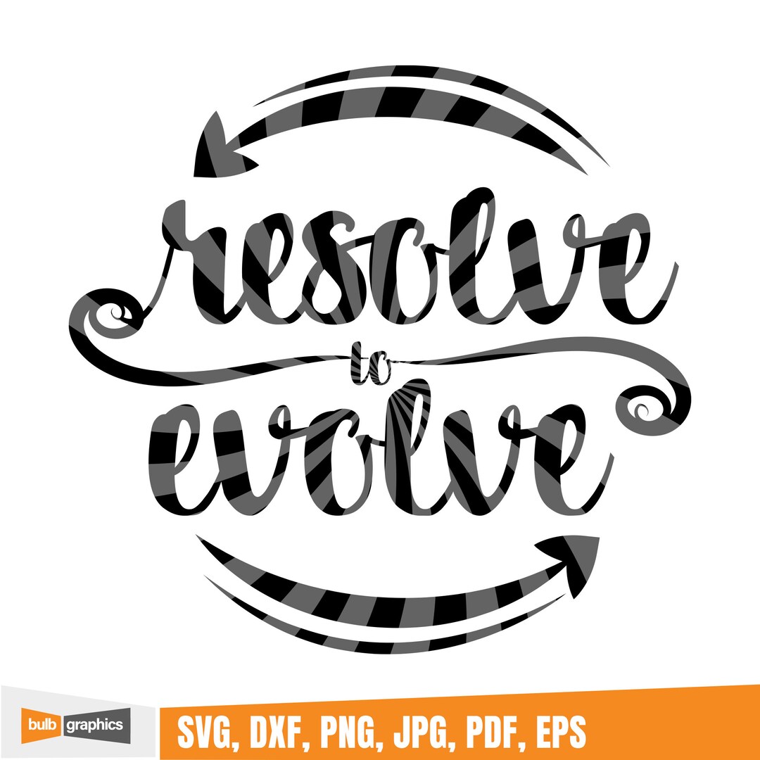 Resolve to Evolve | SVG | Inspiration | Typography | New Year | Instant ...