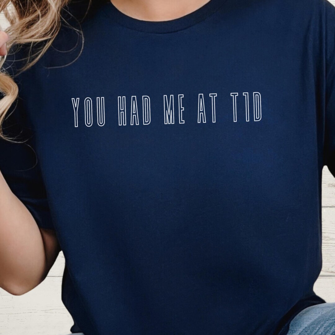 Type 1 Diabetes Shirt T1D Shirt You Had Me at T1D Tee T1D Support Shirt ...