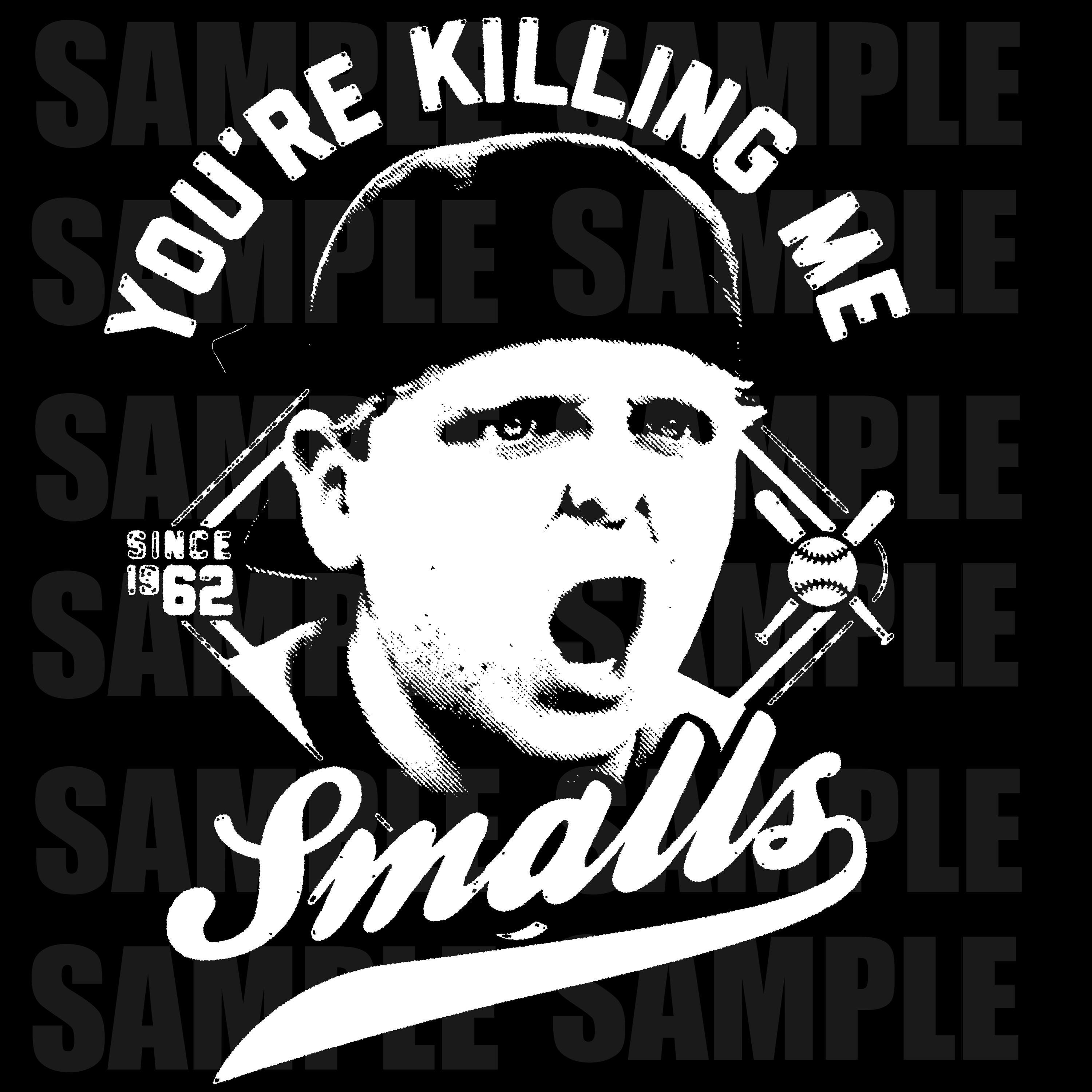 You're Killing Me Smalls-sandlot Png Dtf Blackout - Etsy
