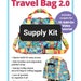 Ultimate Travel Bag 2.0 Supply Kit/includes Pattern, Hardware/fold-over ...