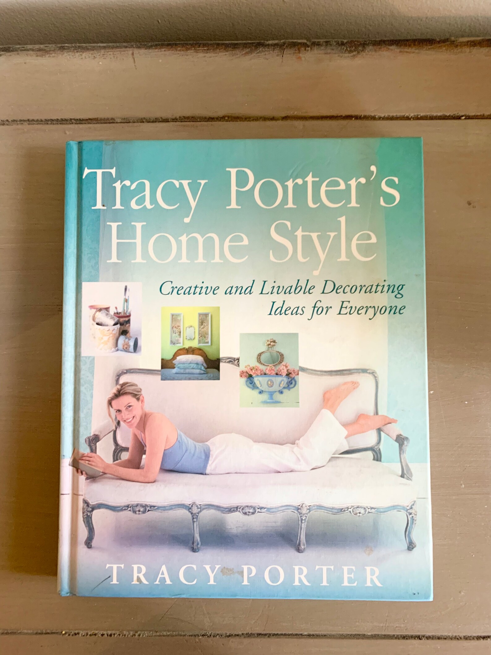 Tracy Porter's Home Style, Creative and Livable Decorating Ideas for ...
