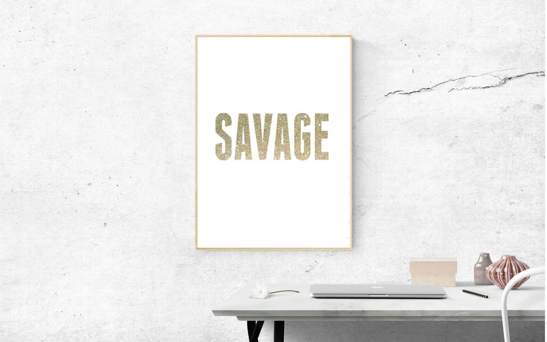 SAVAGE. Typography Wall Art. Digital Print. 8x10 and 11x14. - Etsy