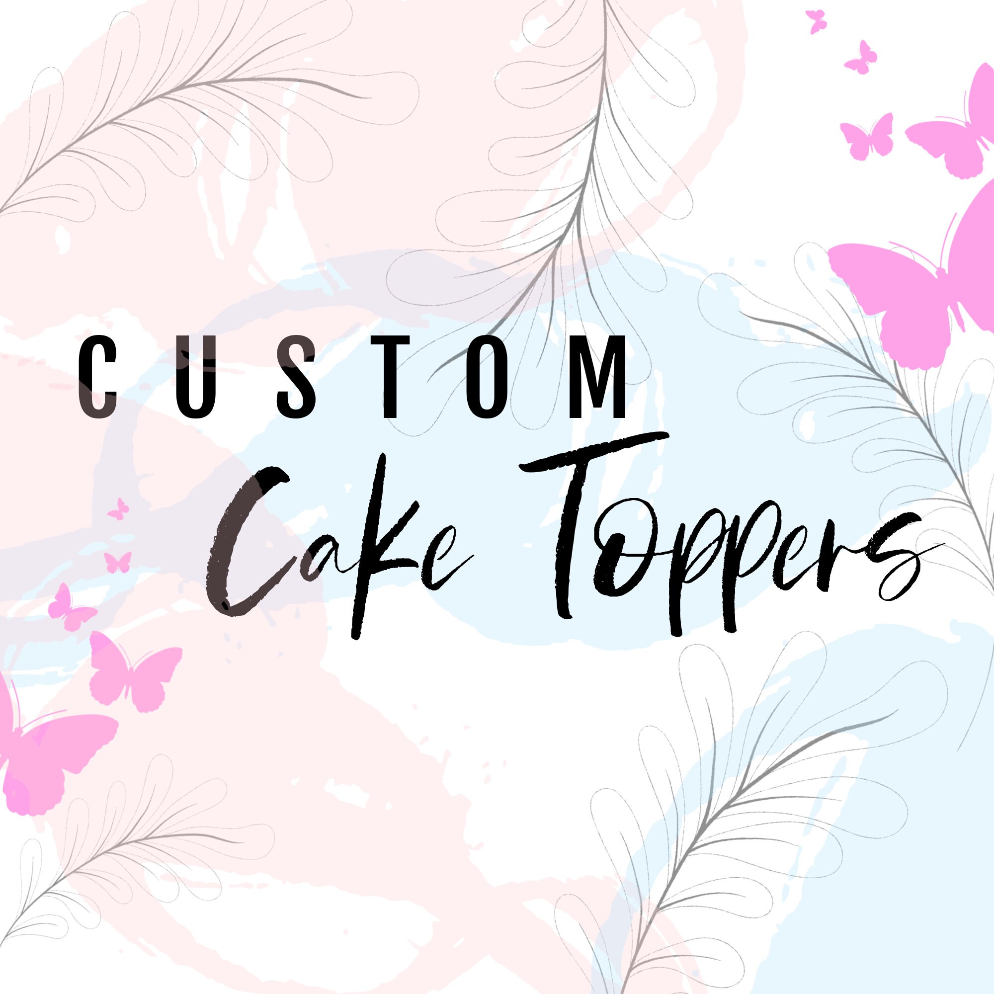 Cake Topper Custom Cake Toppers Personalized Cake Toppers - Etsy