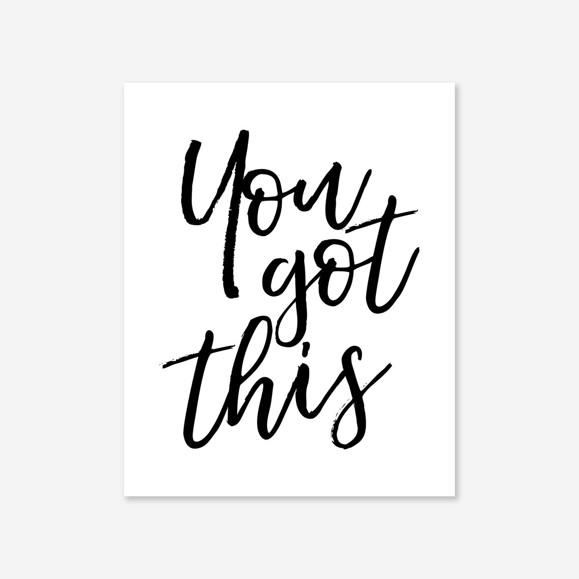You Got This Instant Download Black and White Printable | Etsy