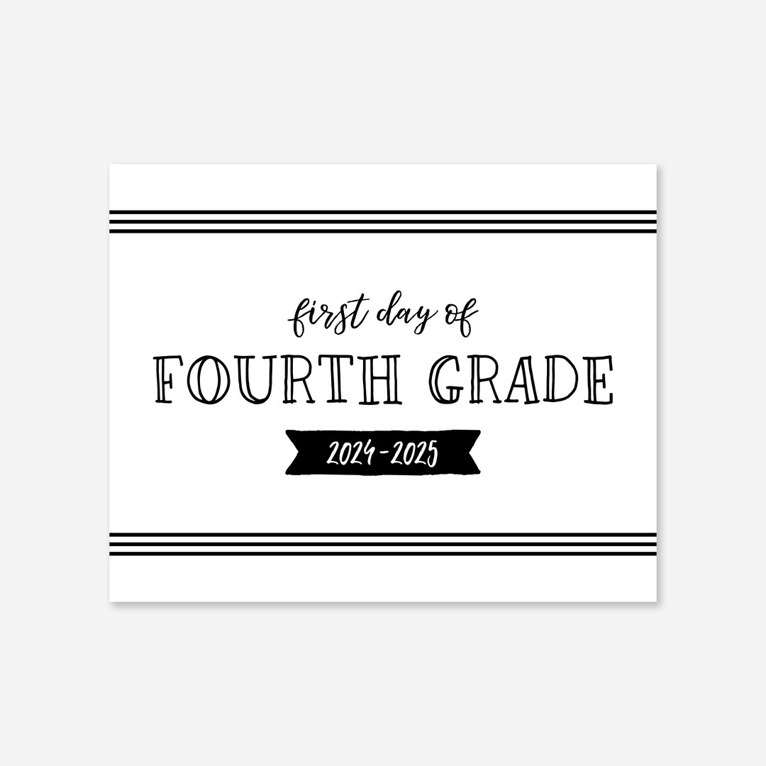 Fourth Grade First Day of School Printable | Last Day of School Sign ...