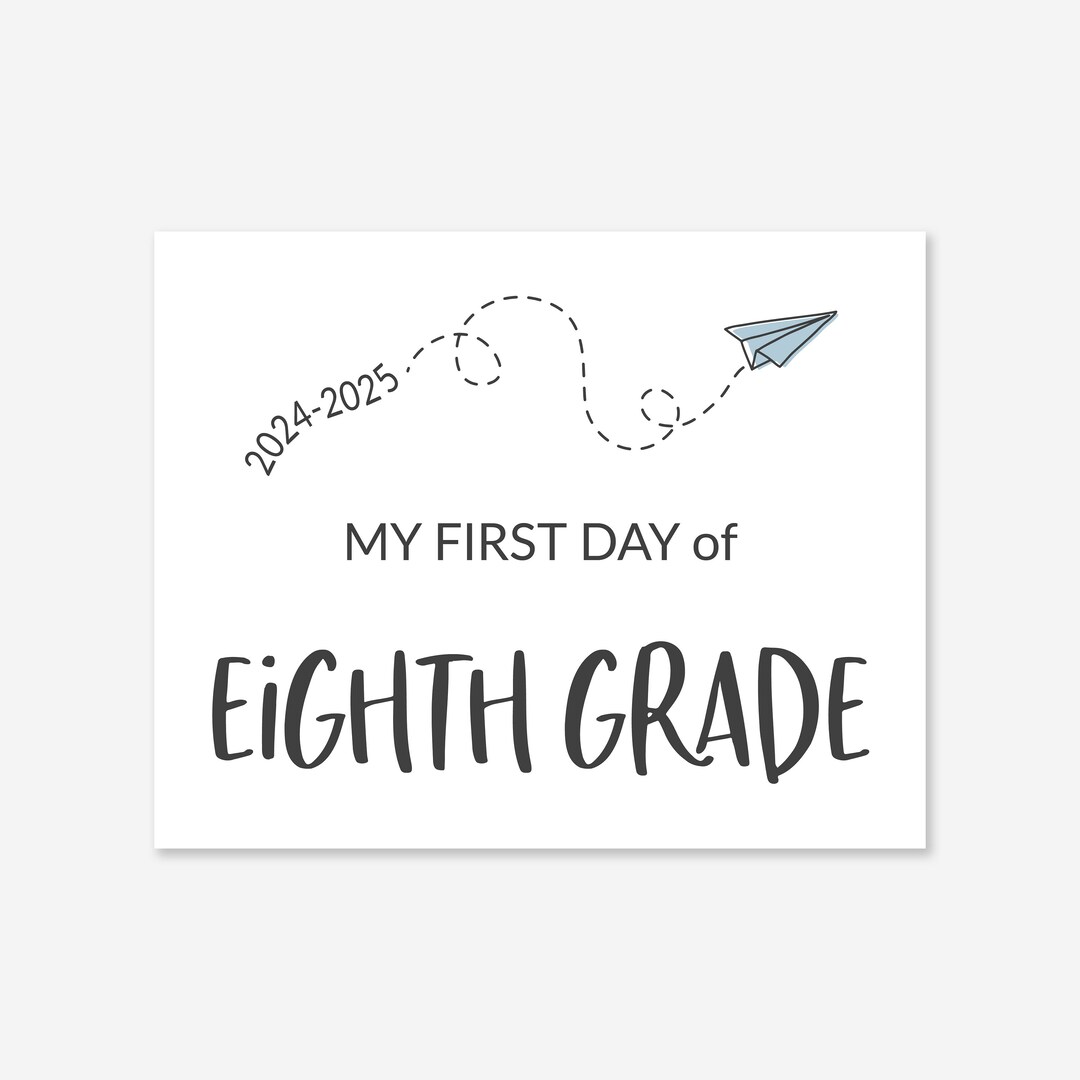 1st Day of 8th Grade Sign, Last Day of Eight Grade School Printable ...