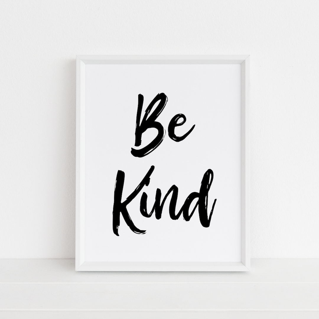 Be Kind Print, Quote Wall Art, Black and White, Typography, Modern ...