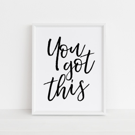 You Got This Instant Download Black and White Printable - Etsy