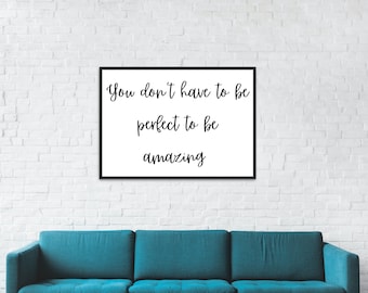 You Don't Have to Be Perfect to Be Amazing, Printable Wall Art ...