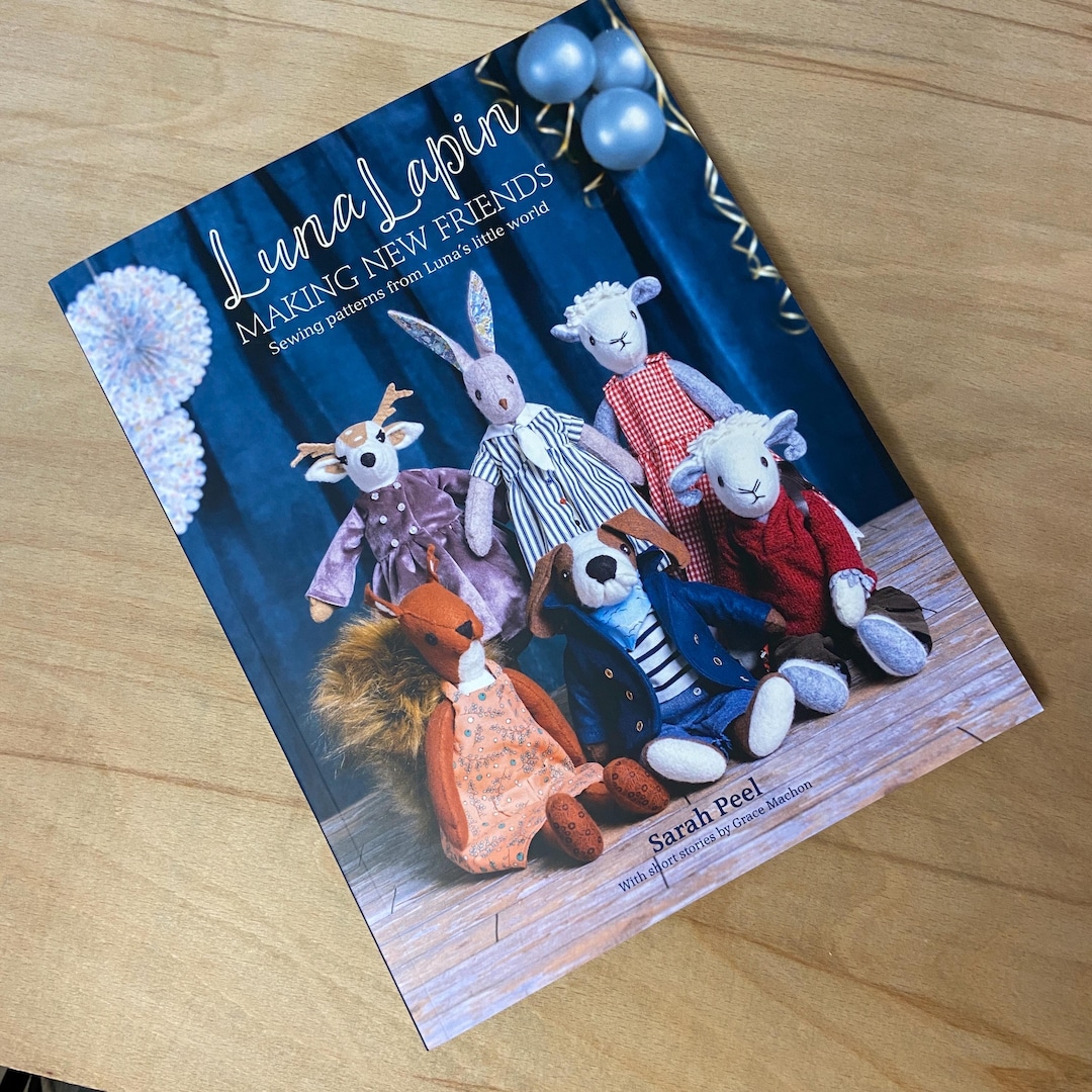 Luna Lapin Making New Friends by Sarah Peel - Sewing Book - Pattern ...