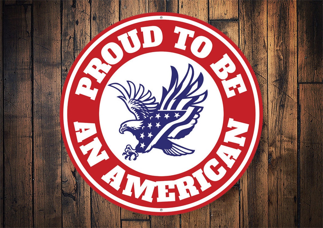 Proud to Be an American, Patriotic Sign, Patriotic Eagle Flag, American ...