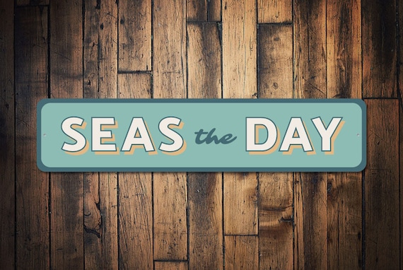 Sea Sign Seas the Day Decor Seas the Day Sign Beach Phrase | Etsy