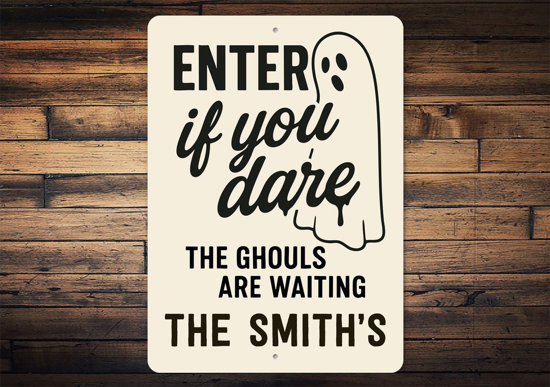 Enter If You Dare the Ghouls Are Waiting Sign, Halloween Porch Sign ...