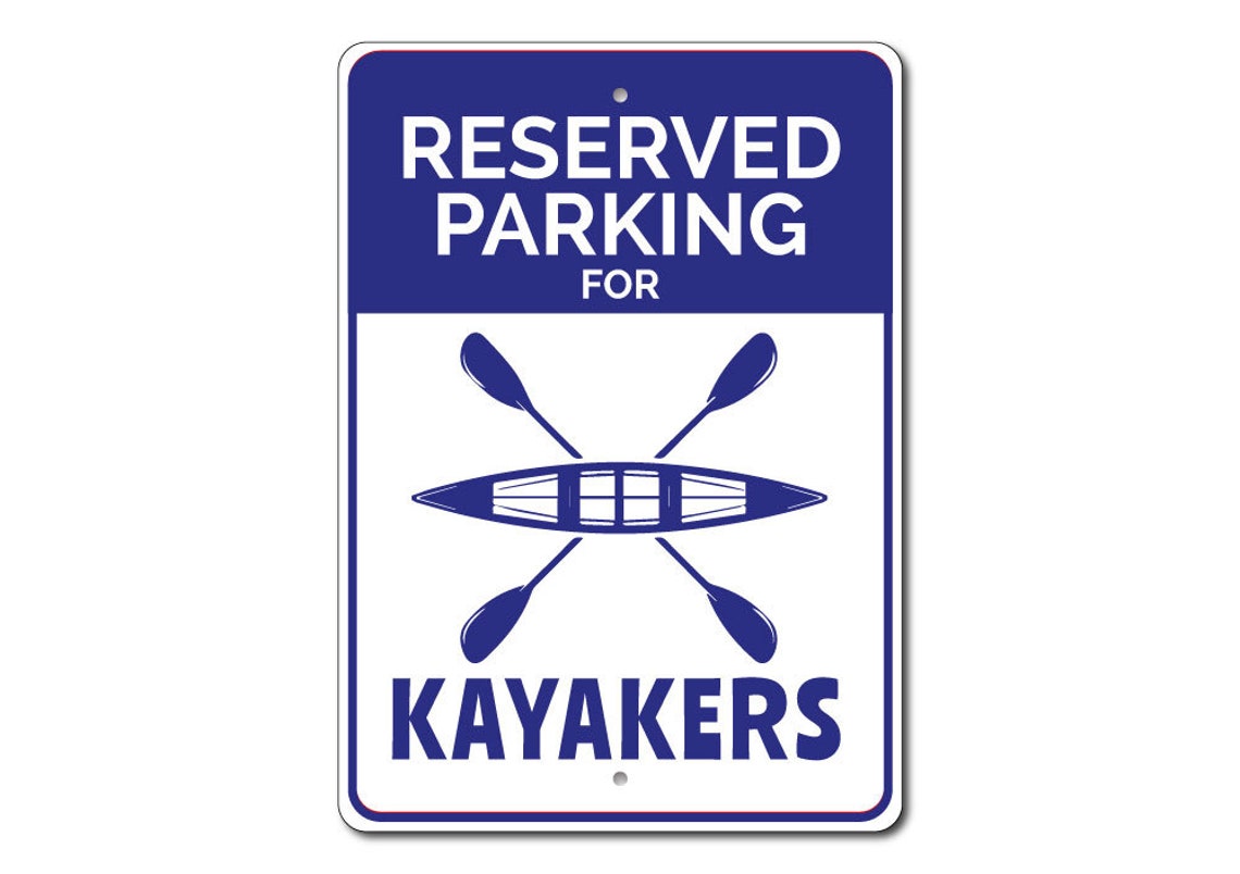 Kayaker Gift Kayaker Parking Sign Kayak Lover Gift Kayak - Etsy