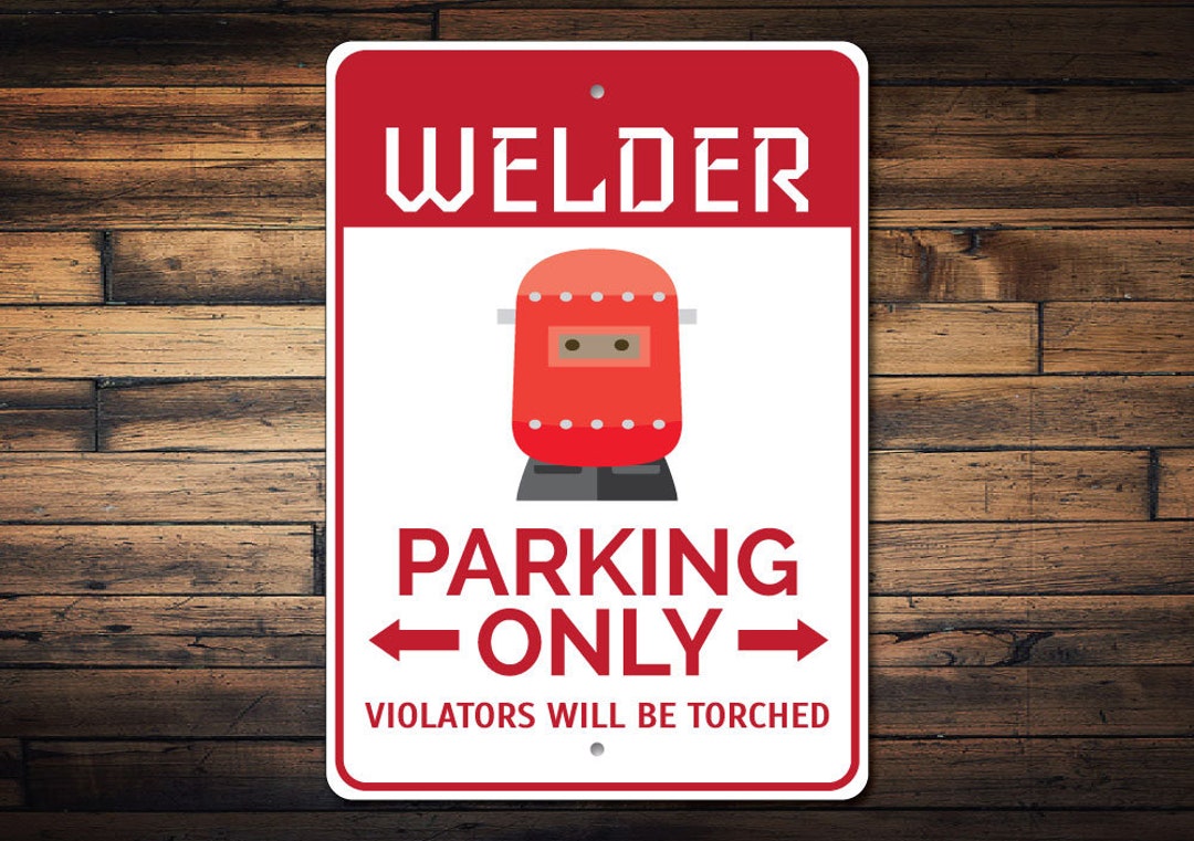 Welder Parking Sign, Welder Sign, Welder Gift, Welder Decor, Welder ...
