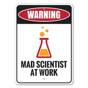 Mad Scientist Sign, Warning Scientist, Crazy Scientist Sign, Science ...