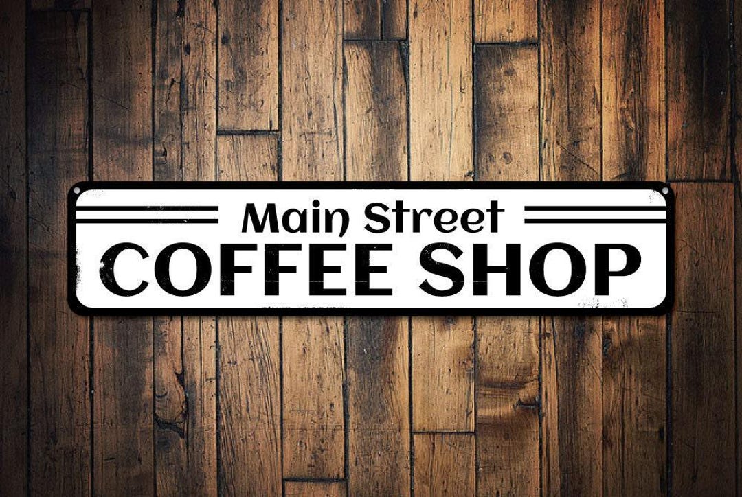 Main Street Coffee Shop Sign, Personalized Coffee Bar Location Sign ...