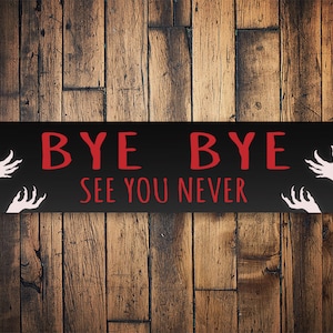 Bye Bye Exit Sign, Scary Exit Sign, Exit Decor, Decor for Halloween ...