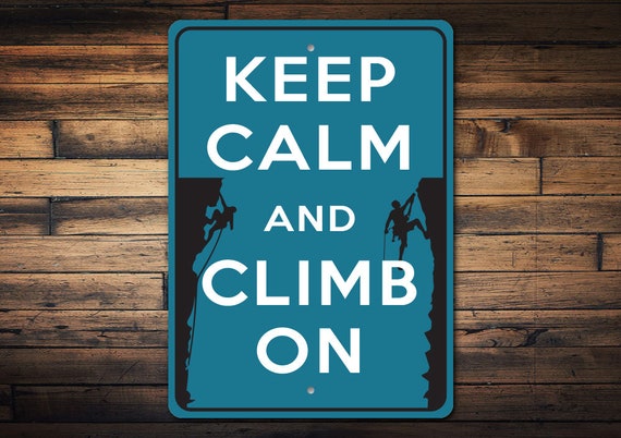 Keep Calm Climb On Sign Climbing Room Decor Climbing Sign - Etsy España