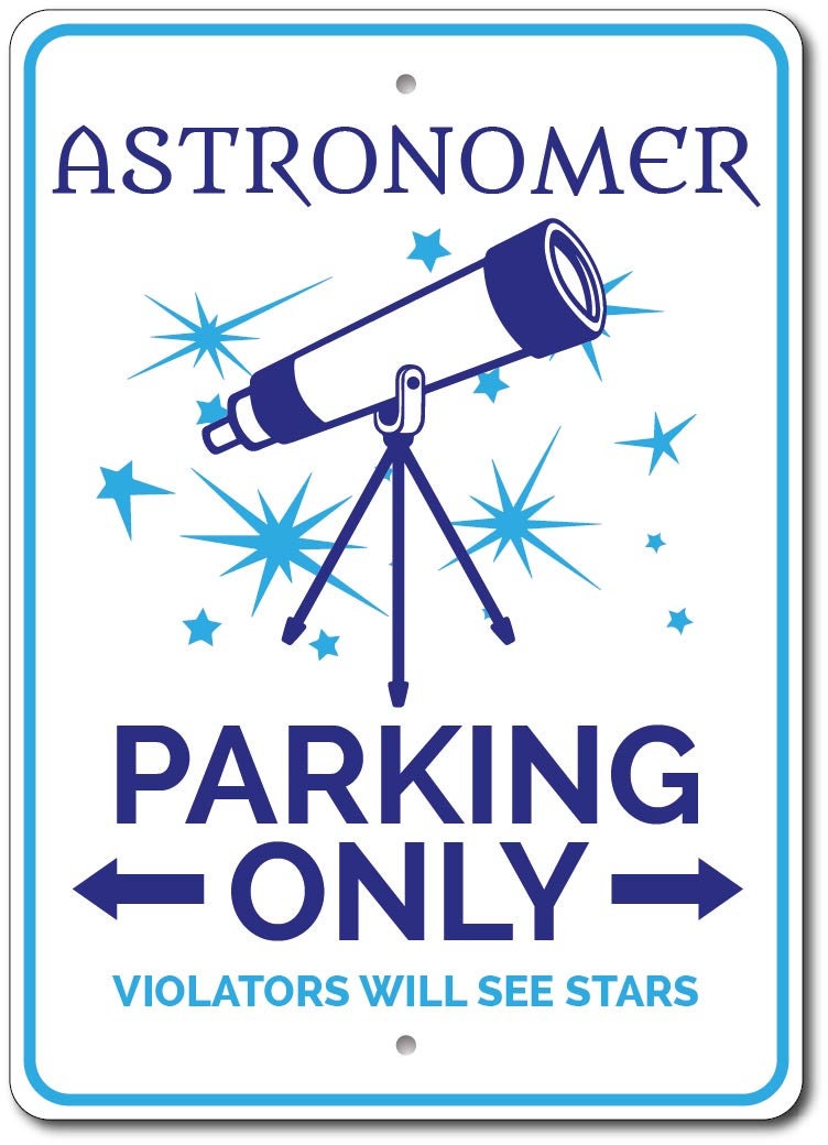 Astronomer Gift Astronomer Parking Sign Telescope Sign - Etsy