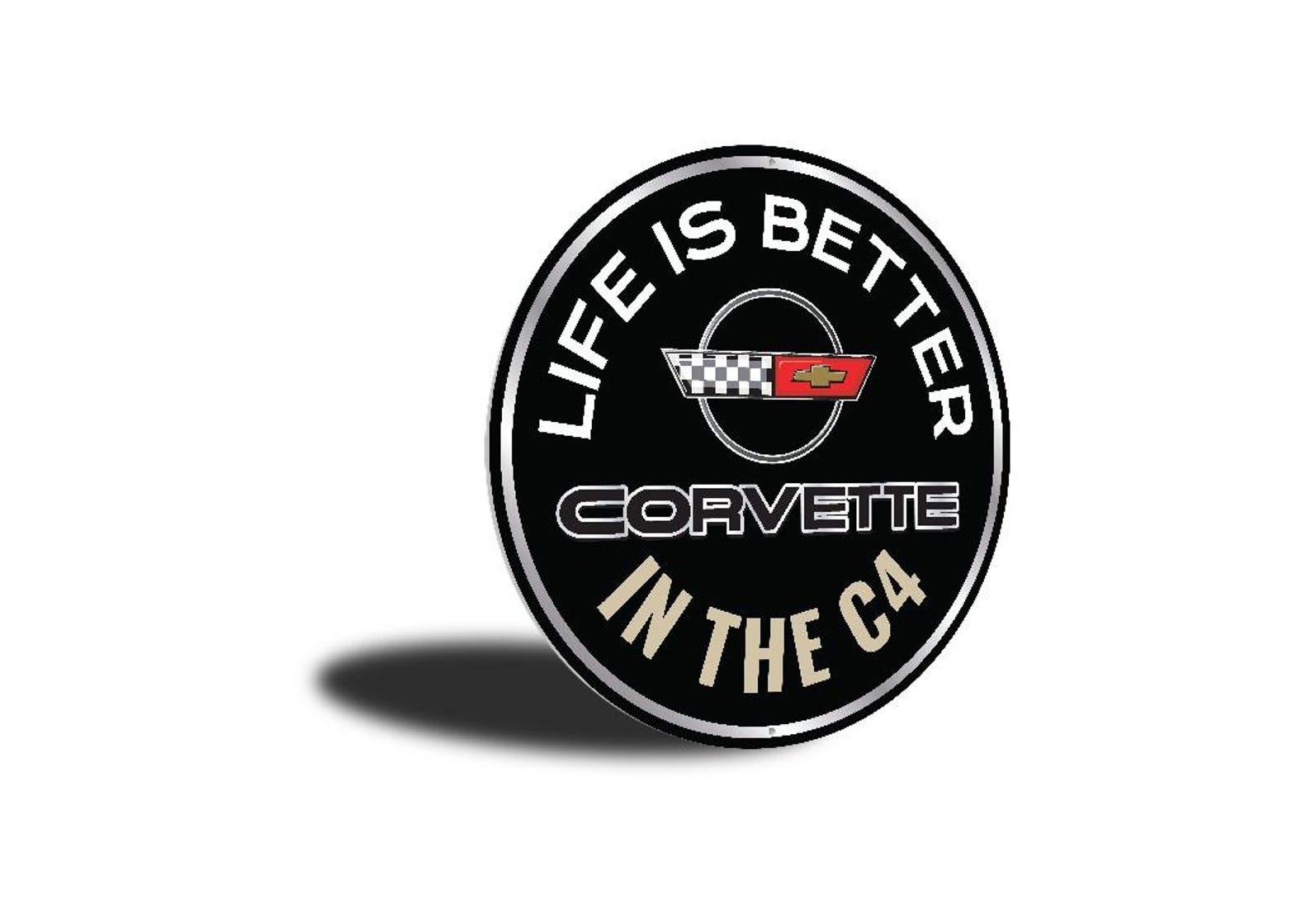 Life is Better in the C4 Corvette Sign, Chevrolet Corvette, Chevy Man ...