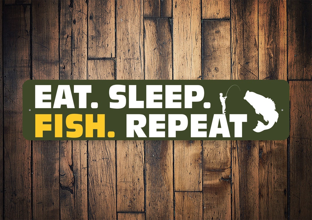 Eat Sleep Fish Sign, Eat Sleep Repeat, Eat Sleep Hobby, Fishing Room ...