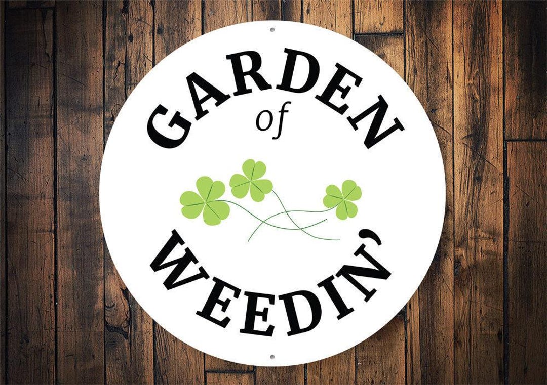 Garden of Weedin, Funny Garden Sign, Gardening Decor, Garden Weeds ...
