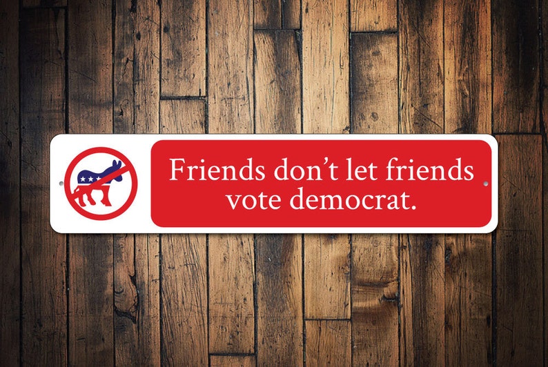 Funny Political Sign Republican Sign Democrat Sign - Etsy