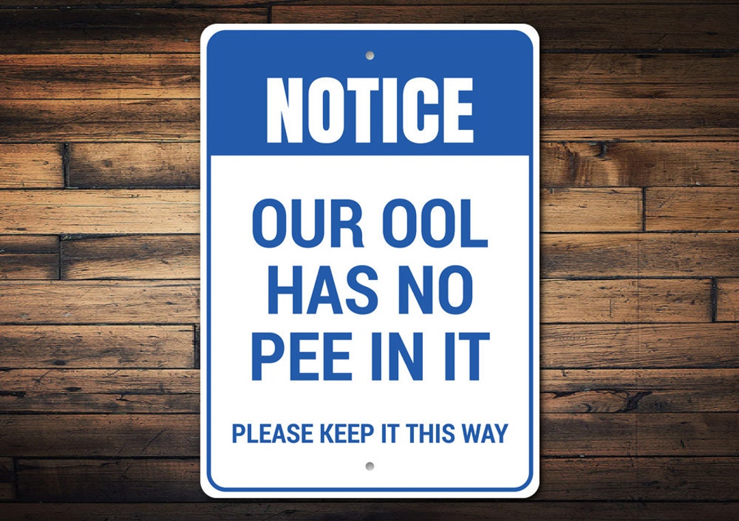Notice Pool Sign, Dont Pee in Pool, Do Not Pee Sign, Please Get Out ...