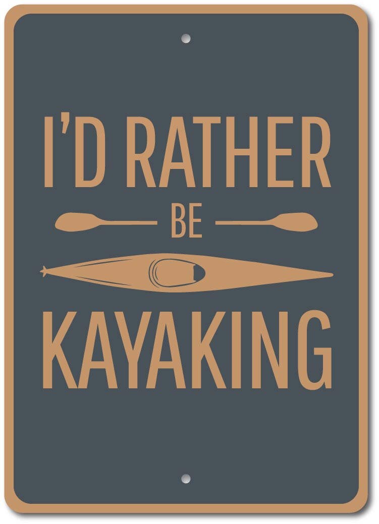 Kayaking Sign Rather Be Kayaking Sign Kayaking Gift Kayak - Etsy