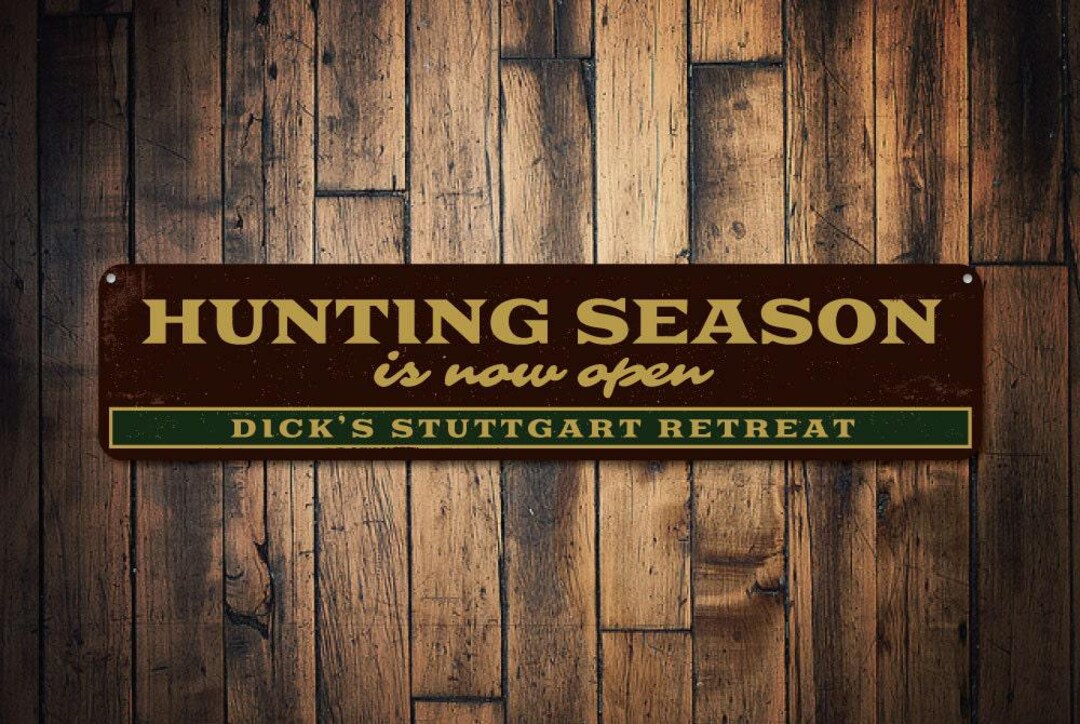 Hunting Season Now Open Sign, Personalized Hunters Retreat Sign, Custom ...