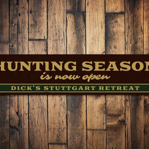 Hunting Season Now Open Sign, Personalized Hunters Retreat Sign, Custom ...