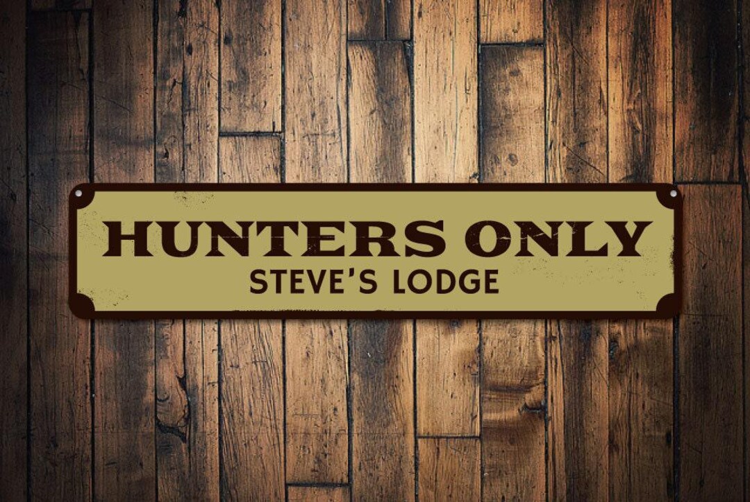Hunters Only Sign, Personalized Lodge Name Sign, Metal Hunting Lover ...