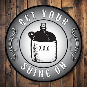 Get Your Shine Sign, Cute Moonshine Sign, Sign for Moonshine, Moonshine ...