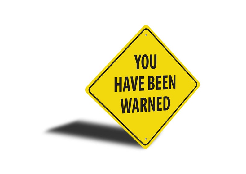 Warning Sign You've Been Warned Funny Warning Sign - Etsy Warning Sign You've Been Warned Funny Warning Sign - Etsy