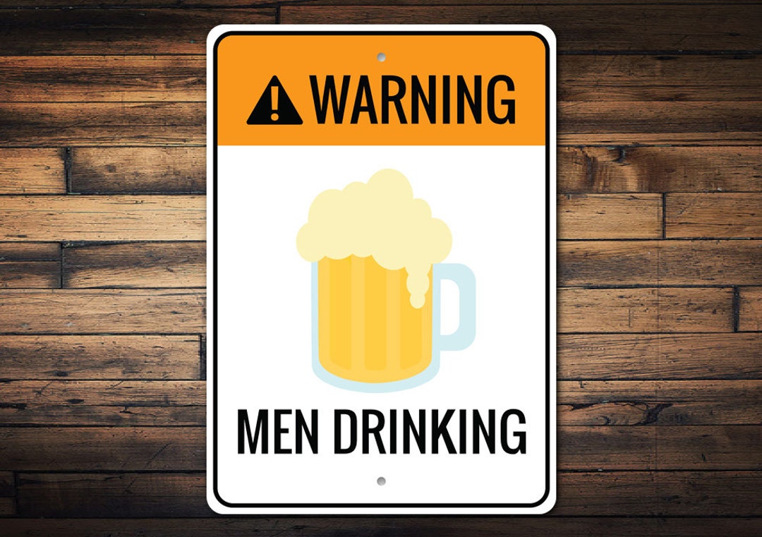 Men Drinking Sign, Men Drinking Decor, Drink Warn Sign, Warning Decor ...