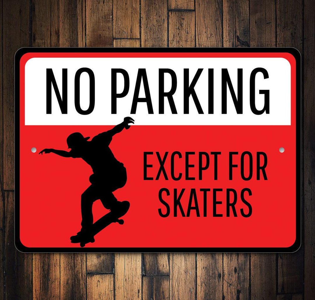 No Parking Except for Skaters Sign, Skater Zone Sign, Skateboarding ...