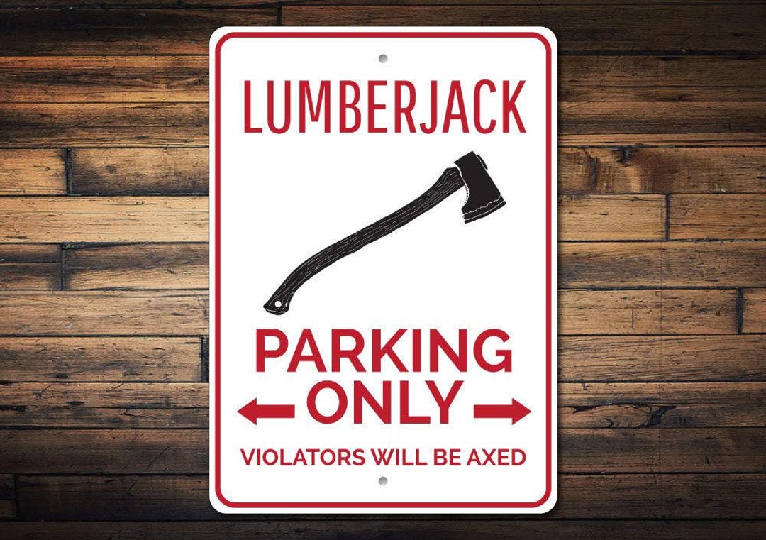 Lumberjack Gift, Lumberjack Parking Sign, Axe Man Gift, Lumberjack ...