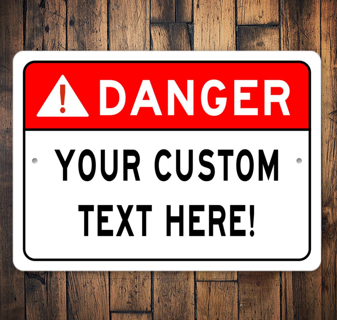 Strong Custom Danger Sign, Your Text Here Sign, Custom Metal Danger ...