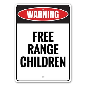 Free Range Children, Free Acting Children, Child Signs, Child Warning ...