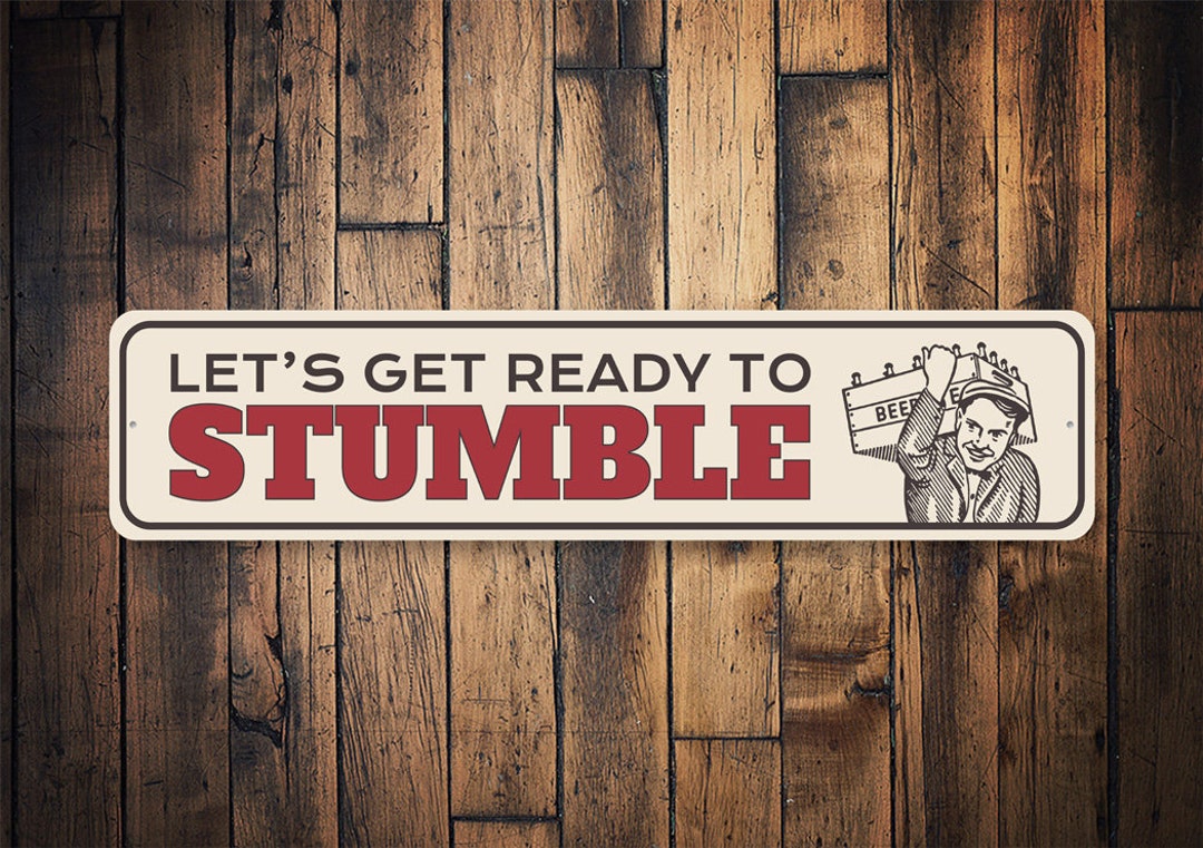 Let's Get Ready to Stumble Sign, Funny Beer Sign, Beer Lover Gift, Beer ...