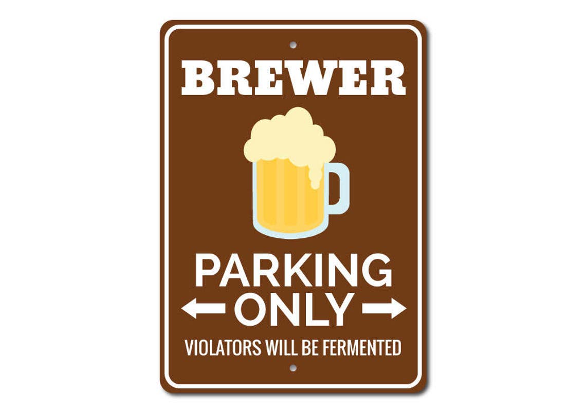 Brewer Parking Sign Brewer Gift Brewer Sign Brewery Decor - Etsy