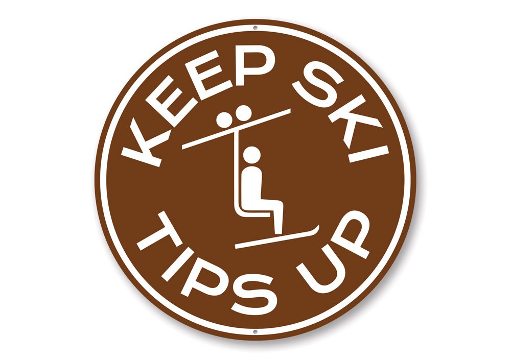 Keep Ski Tips Up Skiing Lift Sign Ski Lifts Mountain Lift - Etsy