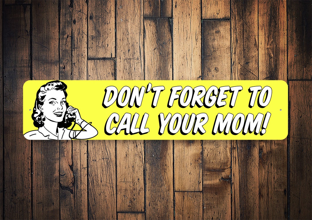 Don't Forget to Call Your Mom Sign, Funny Mom Sign, Gift for Kids ...