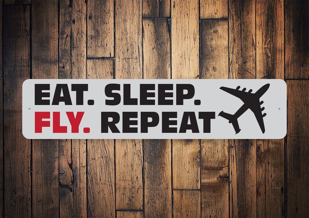 Eat Sleep Fly Sign, Eat Sleep Repeat, Eat Sleep Hobby, Pilots Room Sign ...