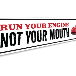 Run Your Engine Not Your Mouth, Funny Vette Sign, Humor for Garage ...