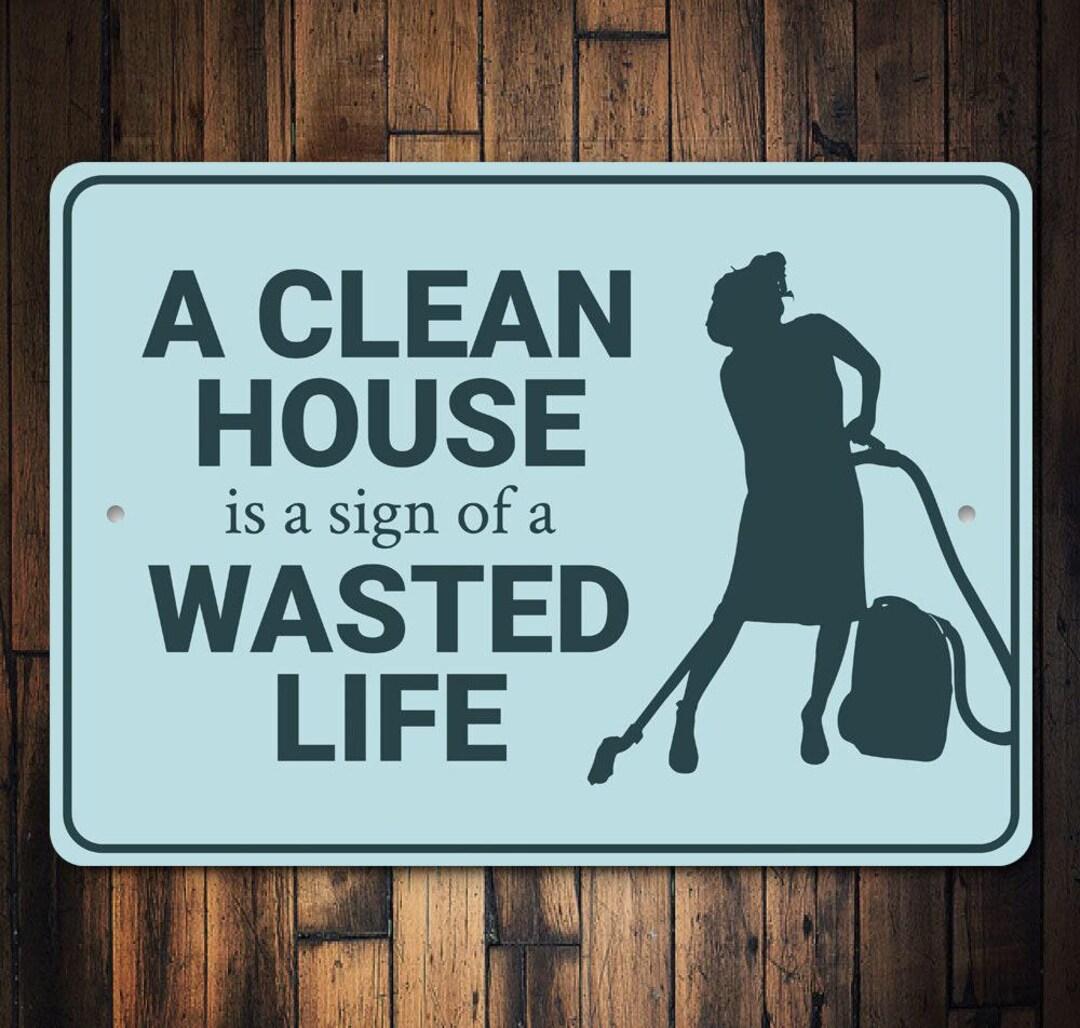A Clean House Sign, Cleaning Mom Signs, Sweeper Lifes, Sweeper Here ...